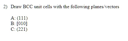 draw bcc unit cells with the following planes tectors a 111 b 010 c 221 30864