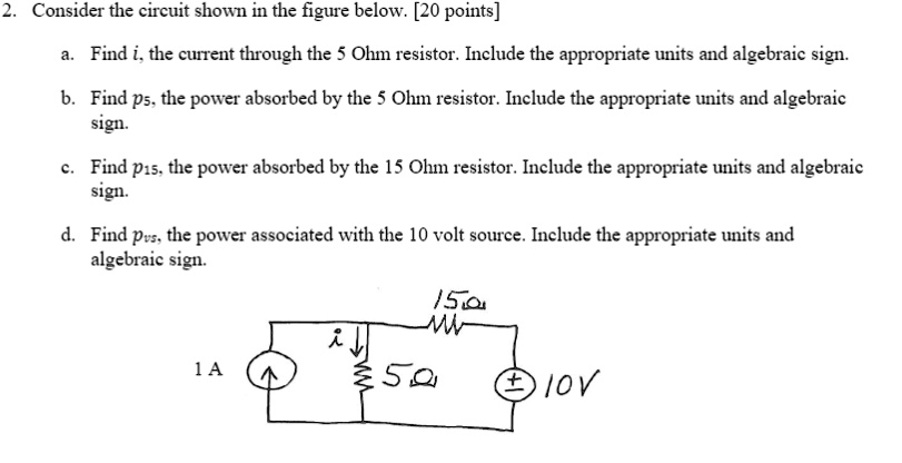 consider the circuit shown in the figure below 20 points a find i the current through the 5 ohm ...