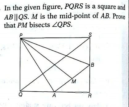 in the given figure pqrs is a square and abqr and m is the midpoint of ab prove that pm bisects ...