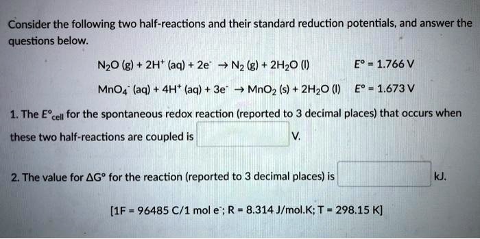 SOLVED: Consider the following two half-reactions and their standard ...