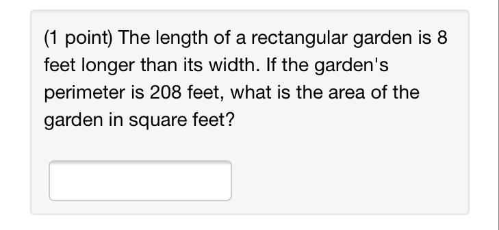 SOLVED: (1 point) The length of a rectangular garden is 8 feet longer ...