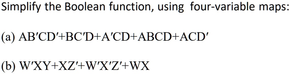 Solved The Karnaugh Map Simplify The Boolean Function Using Four Variable Maps Simplify The