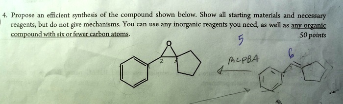 SOLVED: Propose an efficient synthesis of the compound shown below. Show all starting materials ...