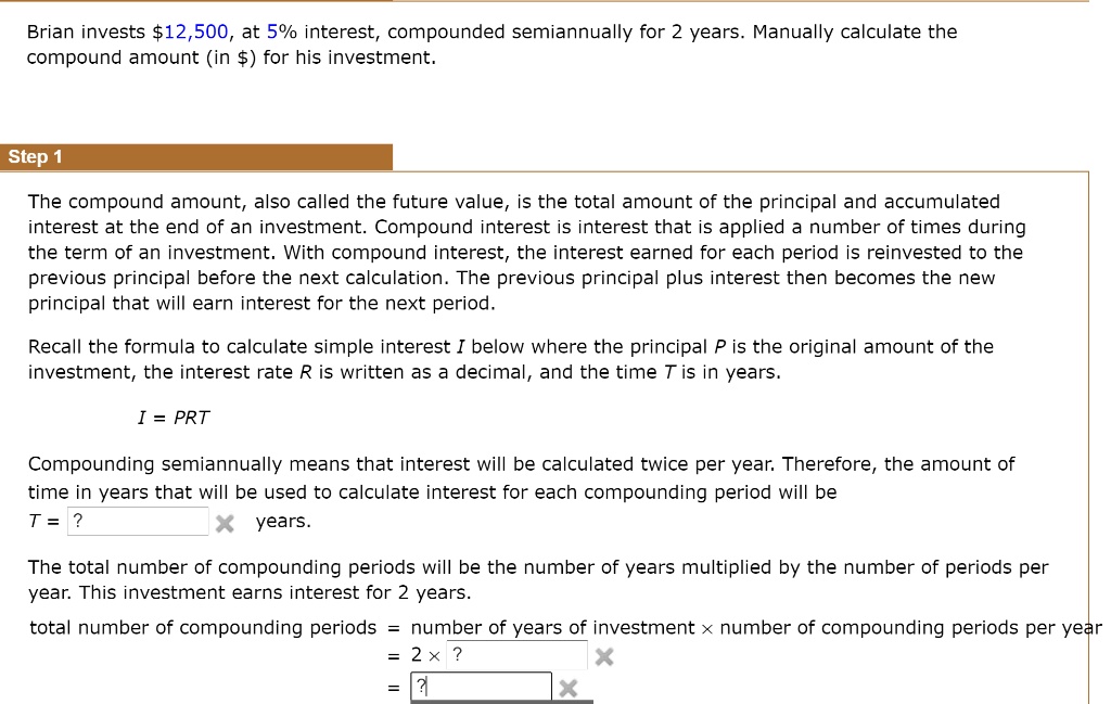 brian invests 12500 at 5 interest compounded semiannually for 2 years ...