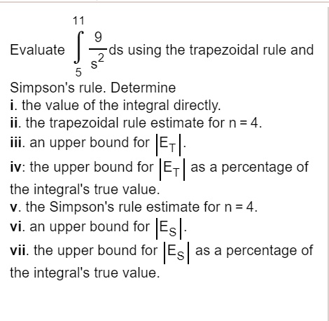 SOLVED: Evaluate ds using the trapezoidal rule and Simpson's rule ...