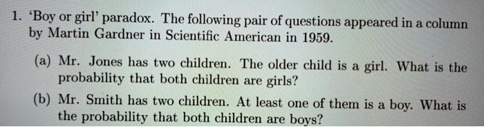 SOLVED: Boy girl' paradox The following pair of questions appeared in a ...