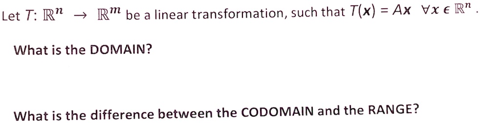 VIDEO solution: Let T:R^(n)->R^(m) be a linear transformation, such ...