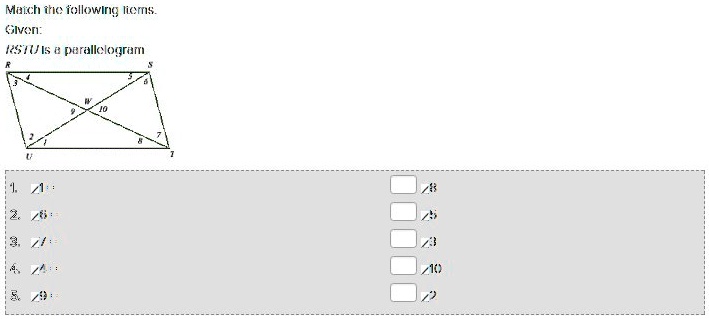 SOLVED: Match the following items. Given: RSTU is a parallelogram Match ... SOLVED: Match the following items. Given: RSTU is a parallelogram Match ...