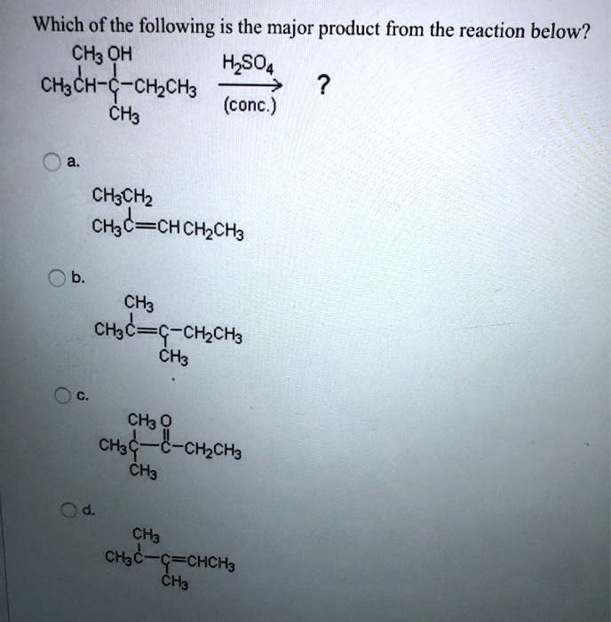 SOLVED: Which of the following is the major product from the reaction below? CHs " OH HzSO4 CH3 ...