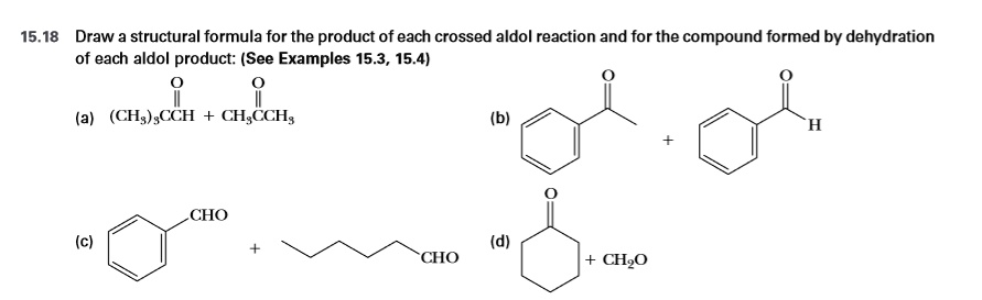 15.18 Draw the structural formula for the product of each crossed aldol ...