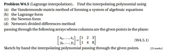 SOLVED: Problem W4.5 (Lagrange interpolation) . Find the interpolating polynomial using the ...