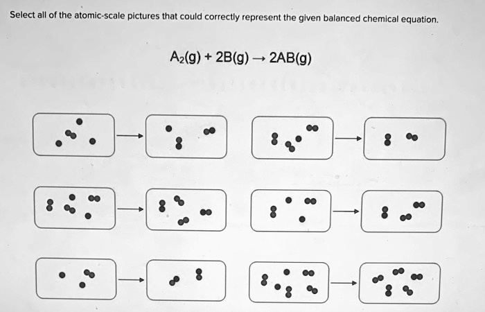 select all of the atomic scale pictures that could correctly represent ...