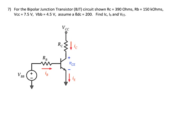 7) For the Bipolar Junction Transistor (BJT) circuit shown Rc = 390 Ohms, Rb = 150 kOhms, Vcc ...
