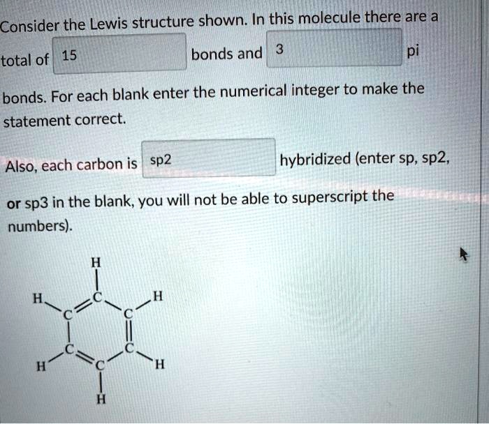 SOLVED: Consider the Lewis structure shown: In this molecule there are a total of 15 bonds and ...