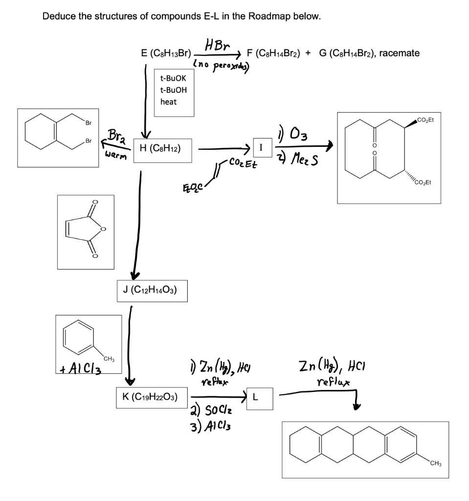 Deduce The Structures Of Compounds E L In The Roadmap Below Hbr E Cshi3br F C8h14br2 G Csh14brz
