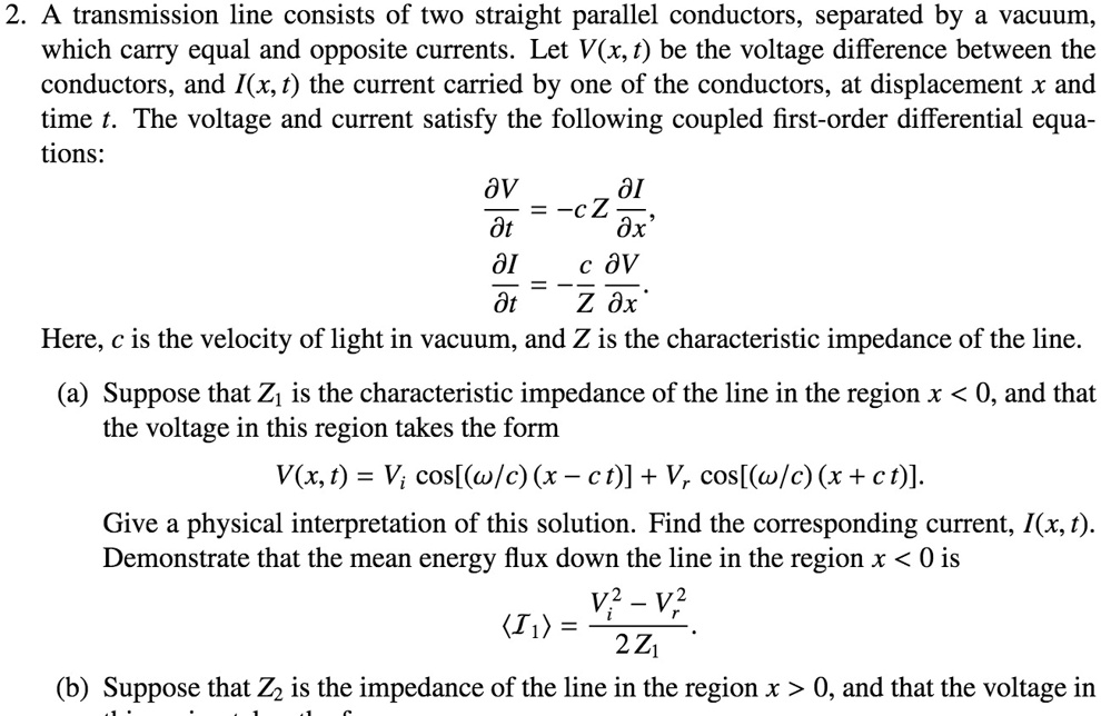 2. A transmission line consists of two straight parallel conductors ...