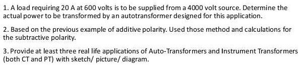 1. A load requiring 20 A at 600 volts is to be supplied from a 4000 ...