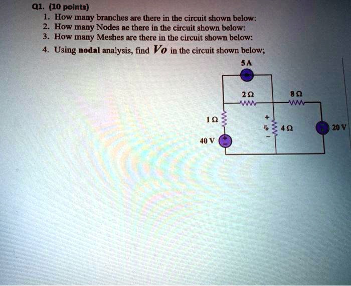 SOLVED: Q1.10 polnts l. How many branches are there in the circuit shown below 2. How many Nodes ...