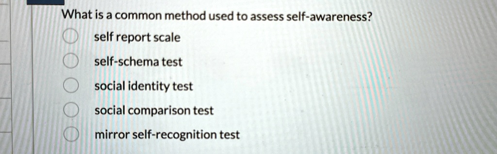 what is a common method used to assess self awareness self report scale ...