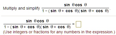 SOLVED: sin @cos Multiply and simplify 1 - (sin 0+ cos 0)( sin 0+ cos 0 ...