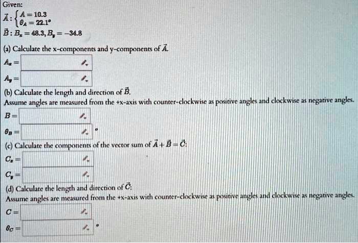 SOLVED: Given: A = 22.1 B B = 48.3 B C = -34.8 (a) Calculate the x-components and y-components ...