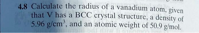 SOLVED: Calculate the radius of a vanadium atom, given that V has a BCC ...