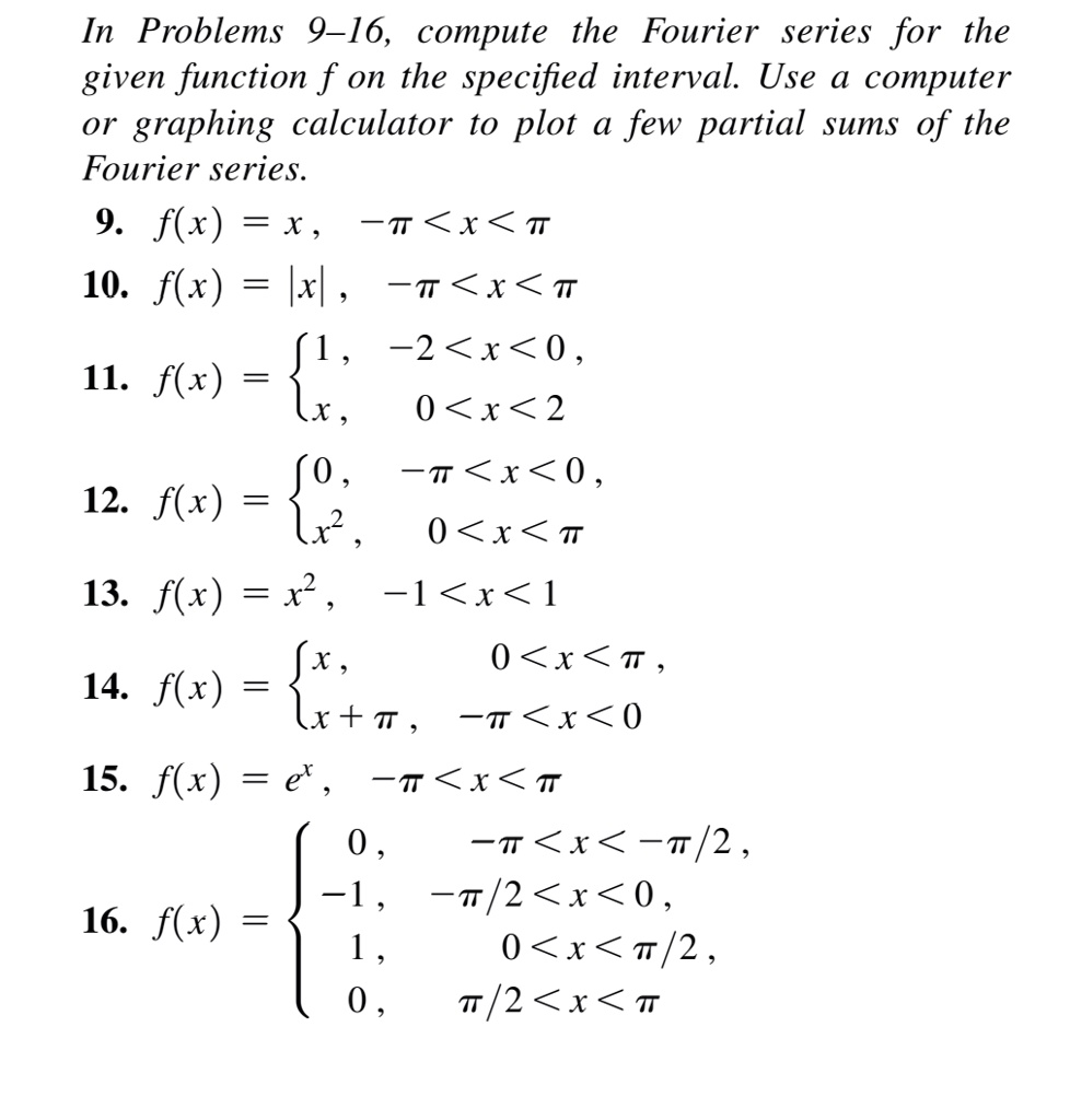 in problems 9 16 compute the fourier series for the given function f on the specified interval ...