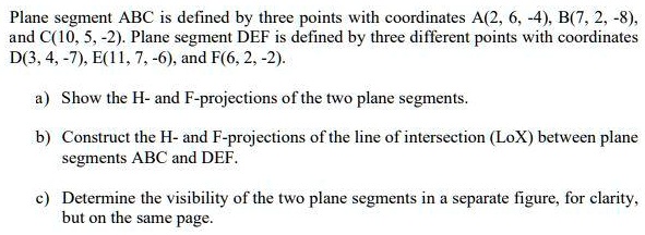 SOLVED: Plane segment ABC is defined by three points with coordinates A ...