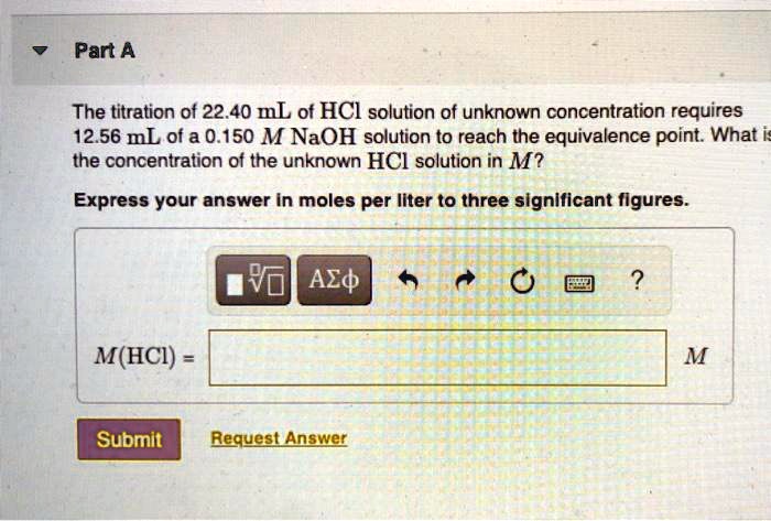 part a the titration of 2240 ml of hcl solution of unknown concentration requires 1256 ml of a ...