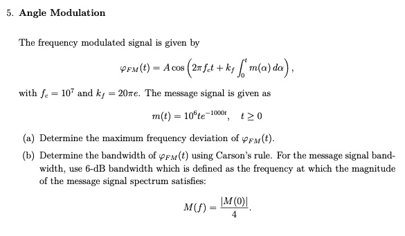 5 Angle Modulation The Frequency Modulated Signal Is Given By φfm T A Cos 2π Fc T Kf ∫0 T