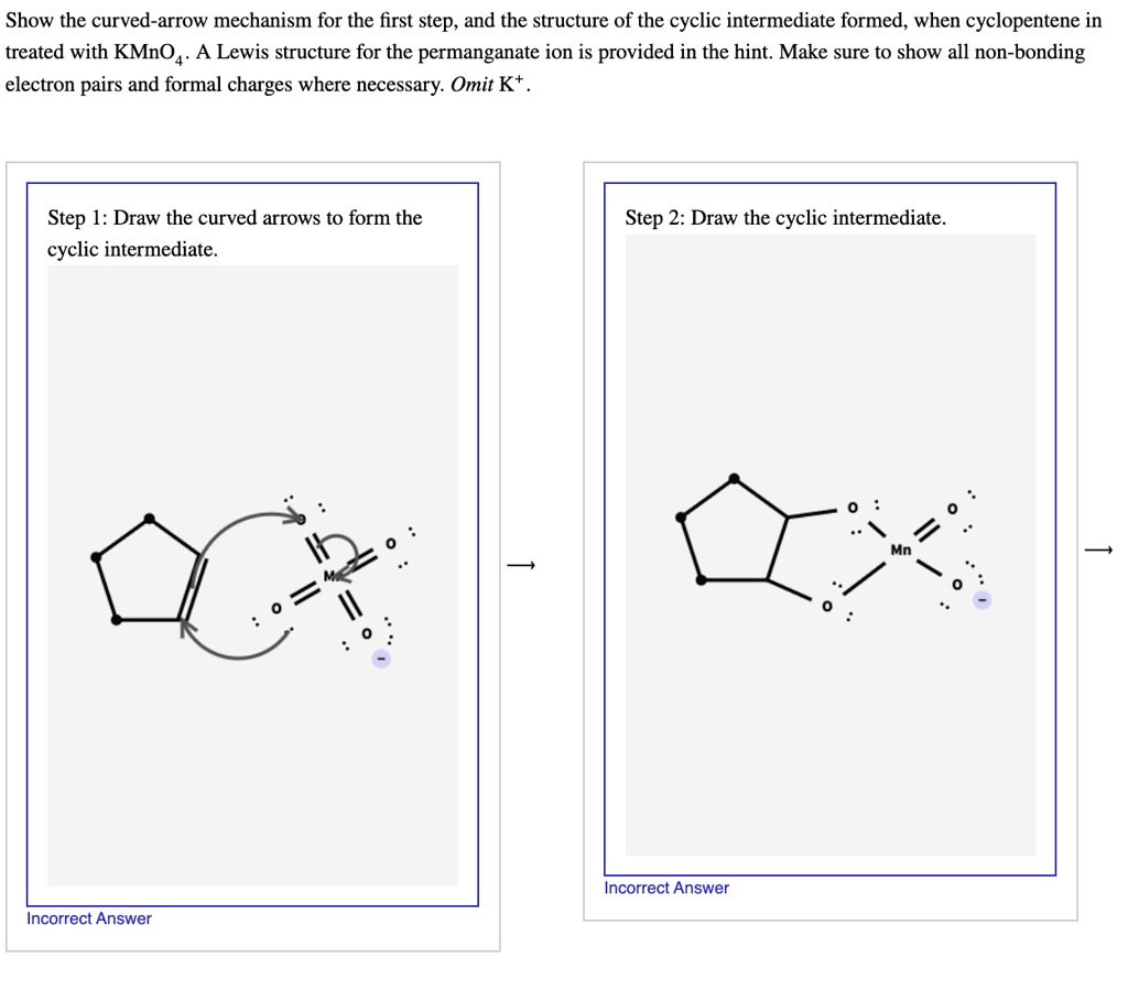 Show the curved-arrow mechanism for the first step, and the structure of the cyclic intermediate ...