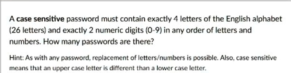A case sensitive password must contain exactly 4 letters of the English alphabet (26 letters ...