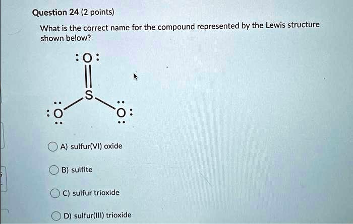 SOLVED: Question 24 (2 points) What is the correct name for the ...