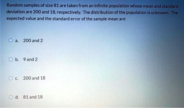 random samples of size 81 are taken from an infinite population whose ...
