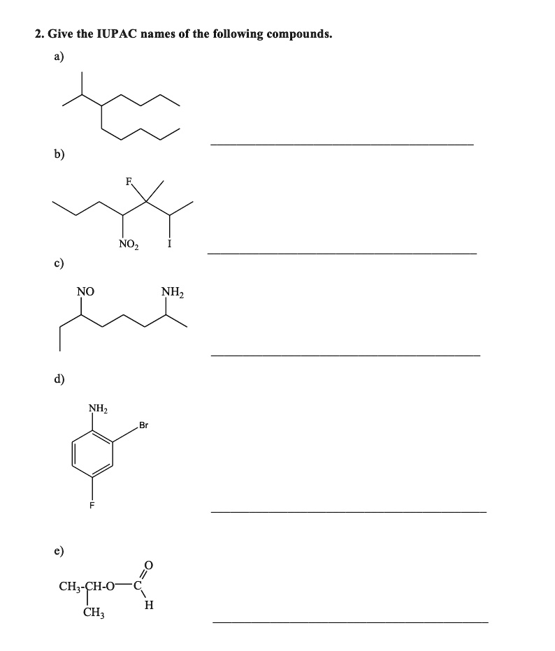 SOLVED: 2. Give the IUPAC names of the following compounds: NOz NO NH2 NHz CH;-CH-O CH;