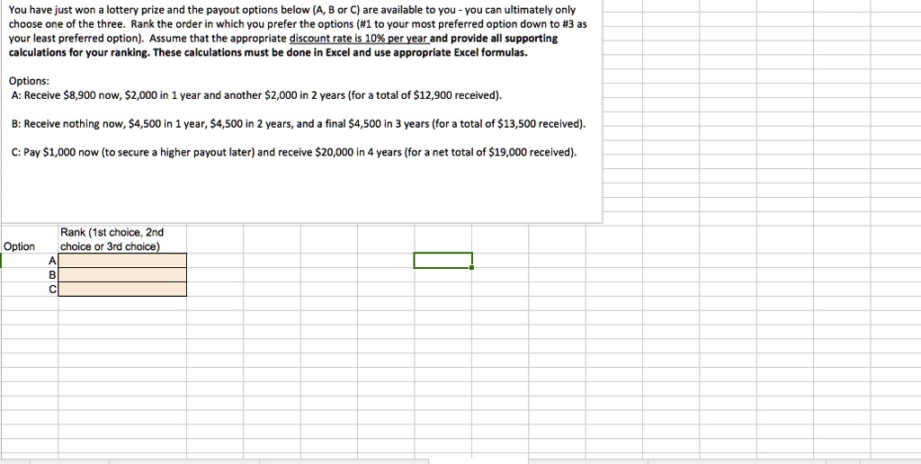 SOLVED: You have just won a lottery prize and the payout options below ...