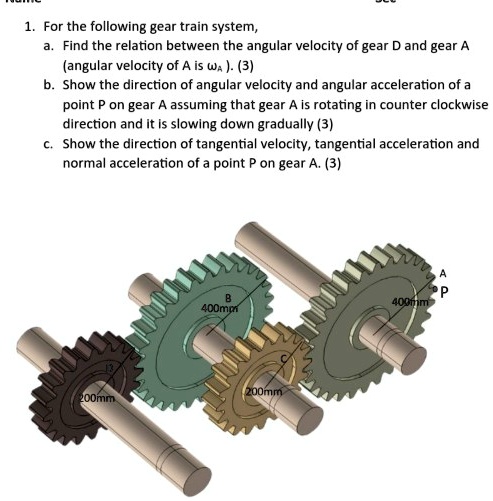 SOLVED: For the following gear train system: a. Find the relation ...