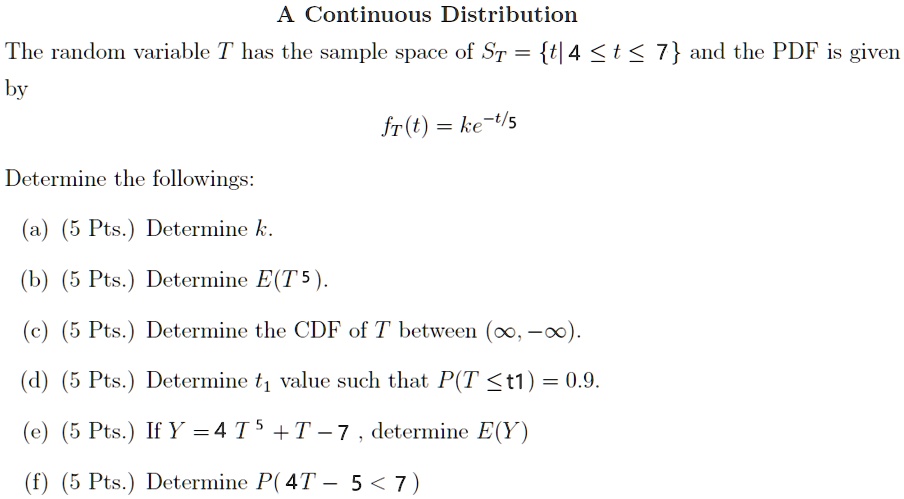 Solved Continuous Distribution The Random Variable T Has The Sample Space Of St T14