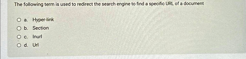 SOLVED: The following term is used to redirect the search engine to ...