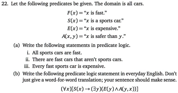Solved 22 Let The Following Predicates Be Given The Domain Is All Cars F X Xis Fast S X