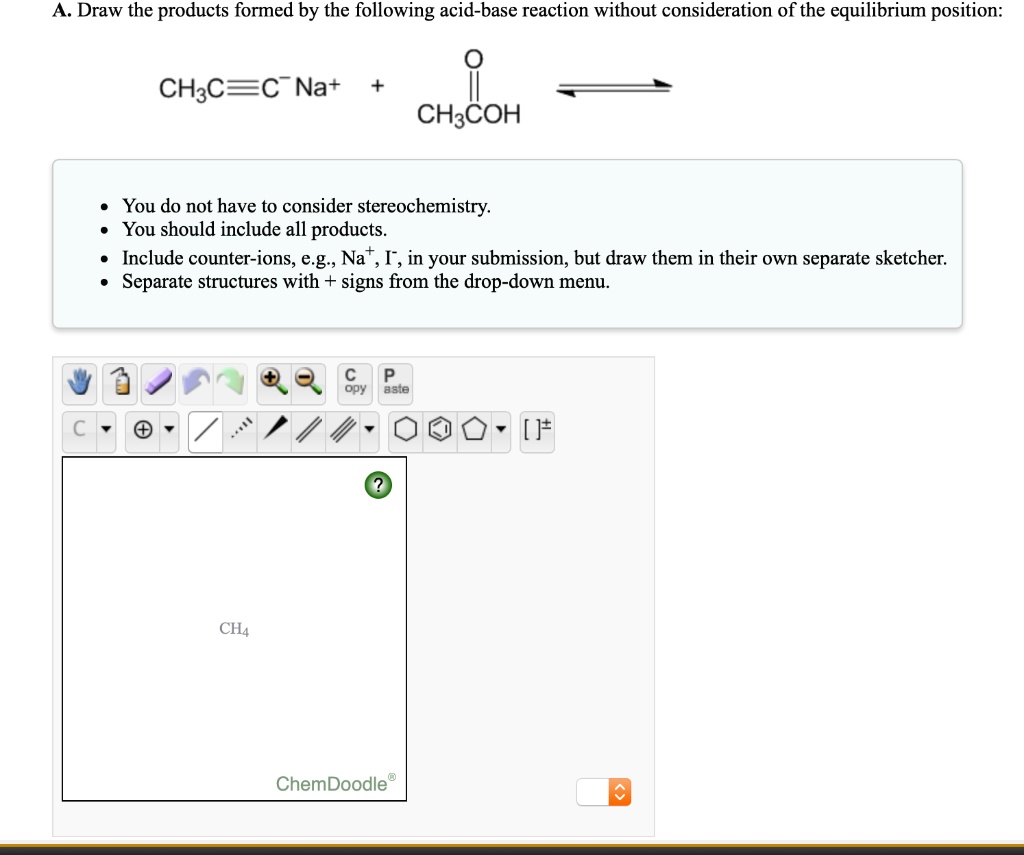 SOLVED: Draw the products formed by the following acid-base reaction without consideration of ...