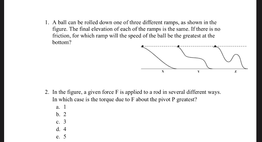 a ball can be rolled down one of three different ramps as shown in the ...