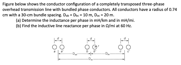 SOLVED: Figure below shows the conductor configuration of a completely transposed three-phase ...