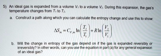 SOLVED: An ideal gas expanded from volume V to volume V2. During this ...