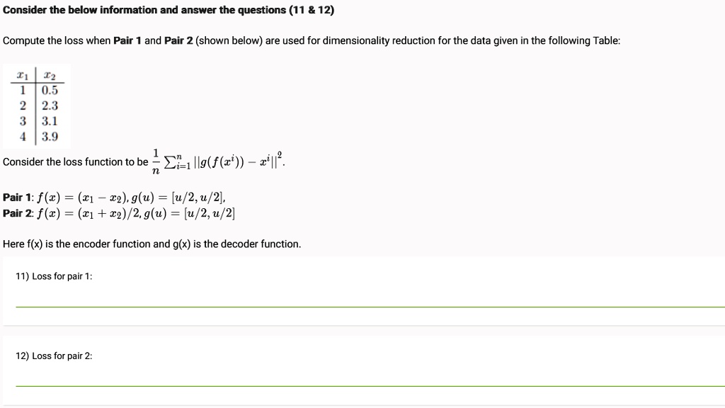 SOLVED: Consider the below information and answer the questions ( 11 12) Compute the loss when ...
