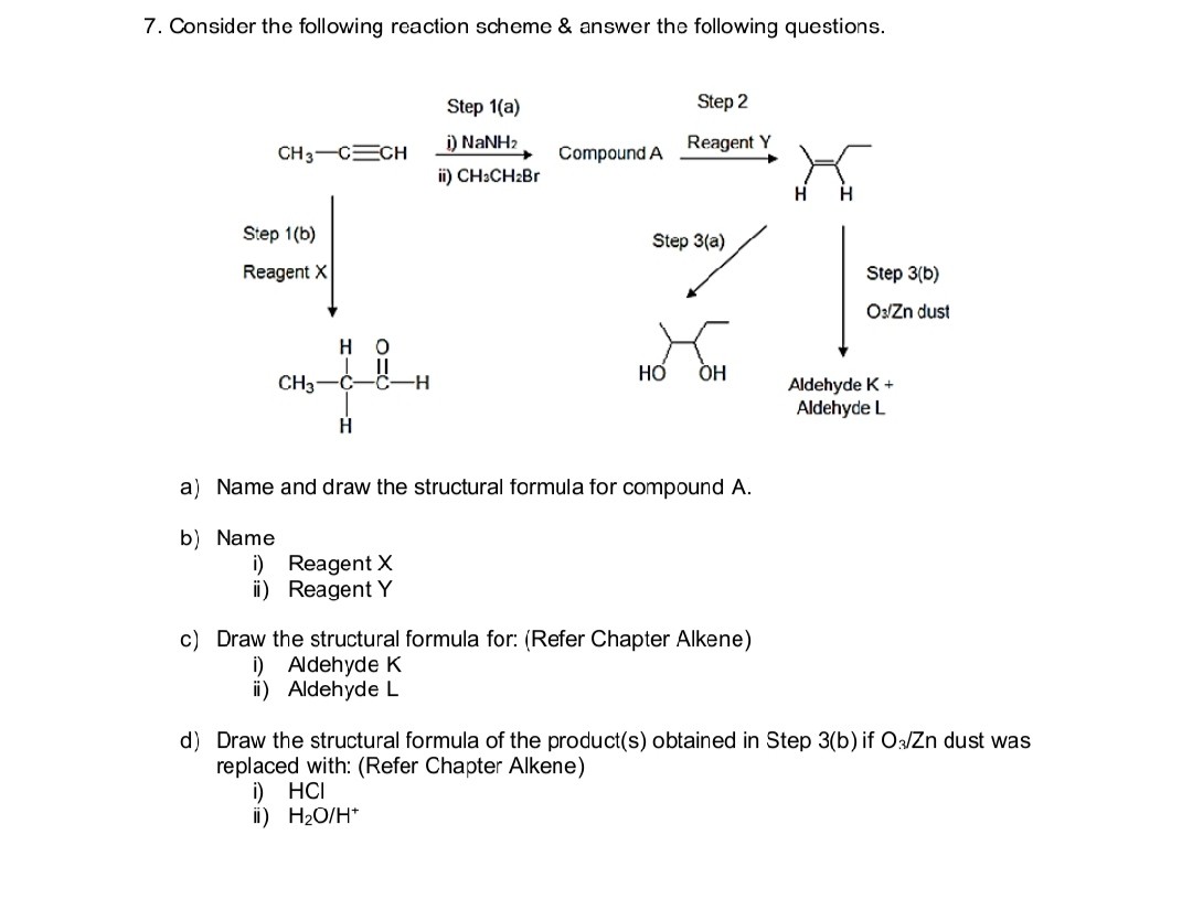 7. Consider the following reaction scheme & answer the following questions. Step 1(a) CH3-C≡CH ...