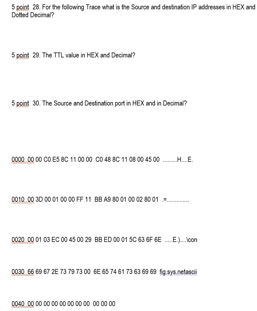 5 point 28. For the following Trace what is the Source and destination IP addresses in HEX and ...