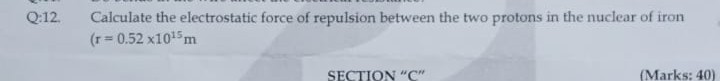 Solved Q 12 Calculate The Electrostatic Force Of Repulsion Between