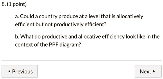 SOLVED: 8.(1point) a.Could a country produce at a level that is ...