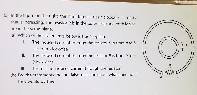 SOLVED: In the figure on the right; the inner loop carries clockwise current that is increasing ...